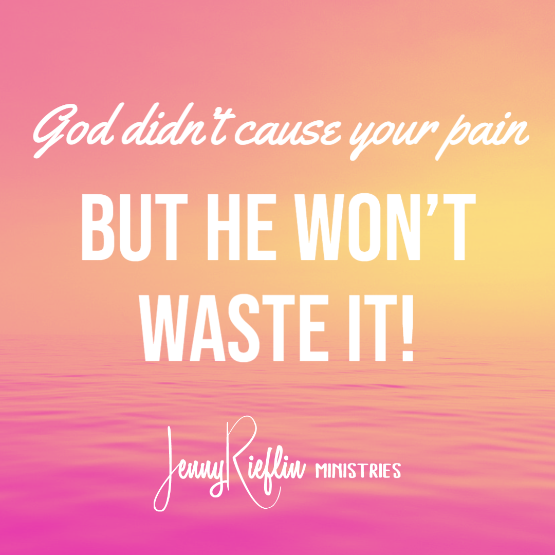God Won’t Waste It – ~JENNY RIEFLIN MINISTRIES~