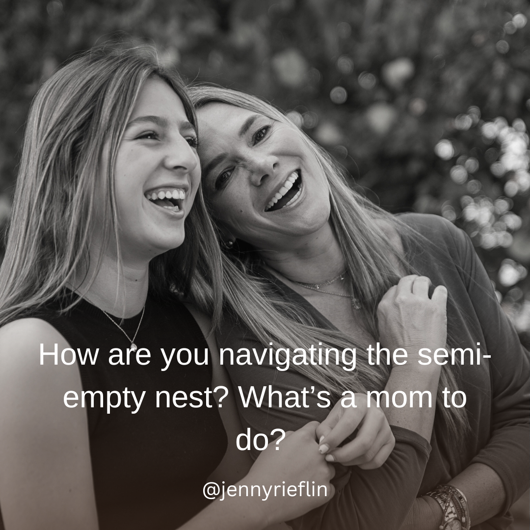 How to Navigate the Semi-Empty Nest – ~JENNY RIEFLIN MINISTRIES~