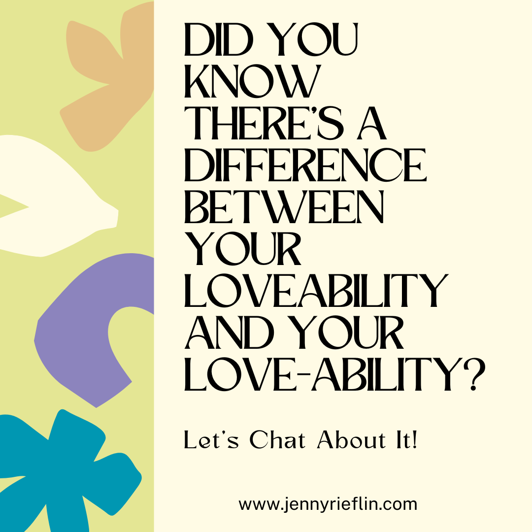 What Is The Difference Between Your Lovability and Your Love-Ability ...